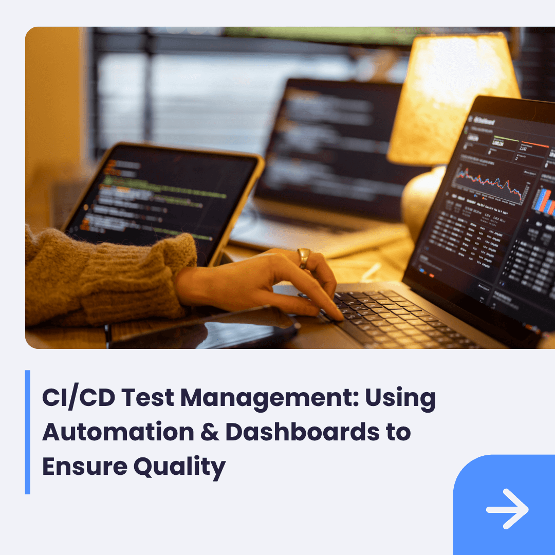 CI/CD Test Management: Using Automation & Dashboards to Ensure Quality ...
