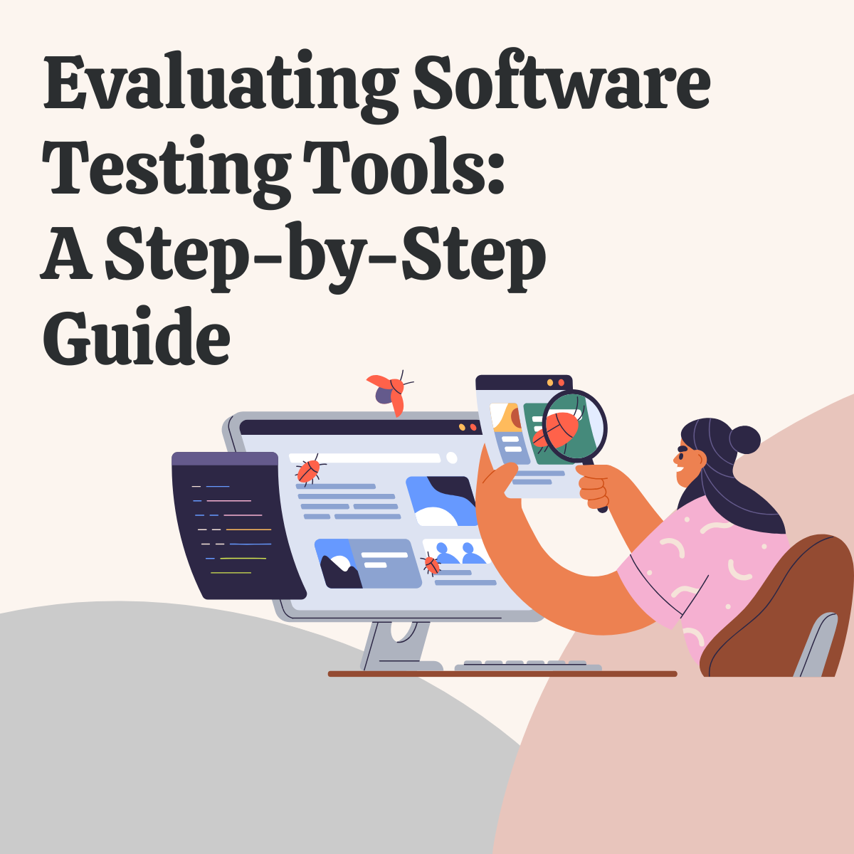 Evaluating Software Testing Tools A Step By Step Guide — Tuskr™