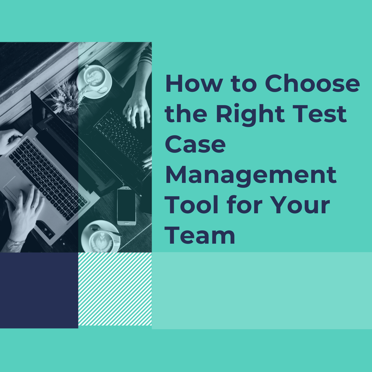 How To Choose The Right Test Case Management Tool For Your Team — Tuskr™