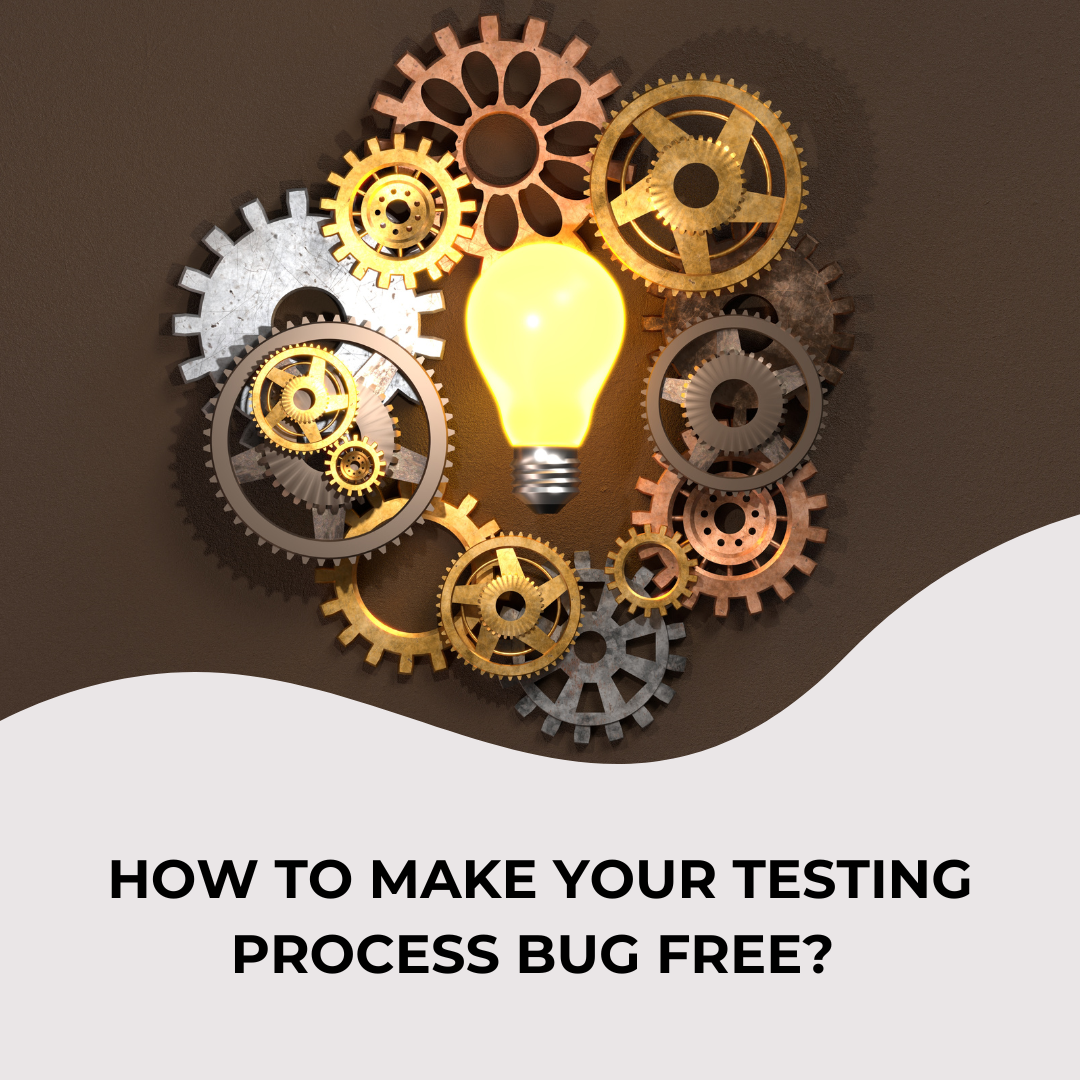 How to make your Testing Process Bug Free? — Tuskr™