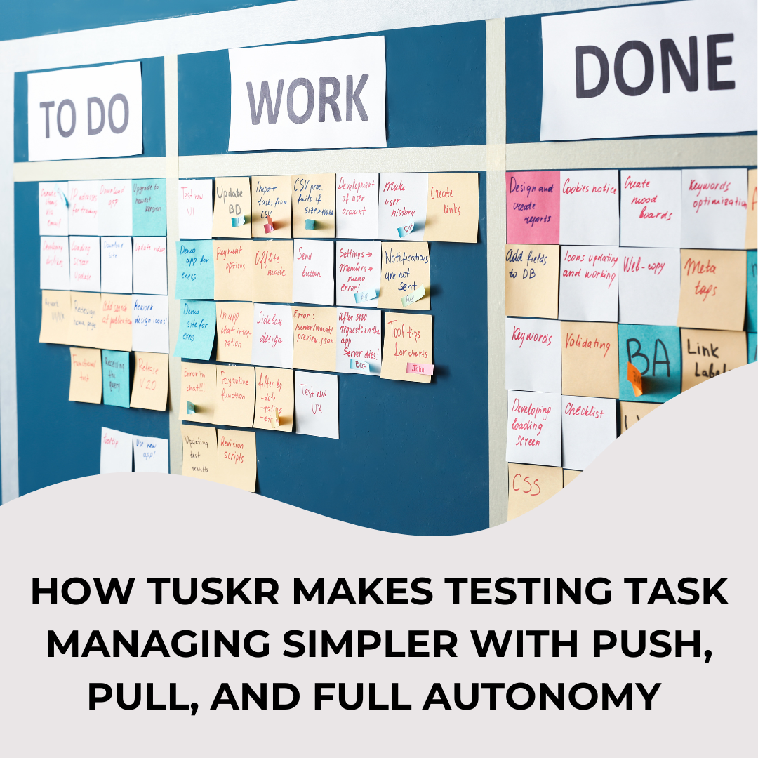 How Tuskr Makes Testing Task Managing Simpler With Push Pull And Full