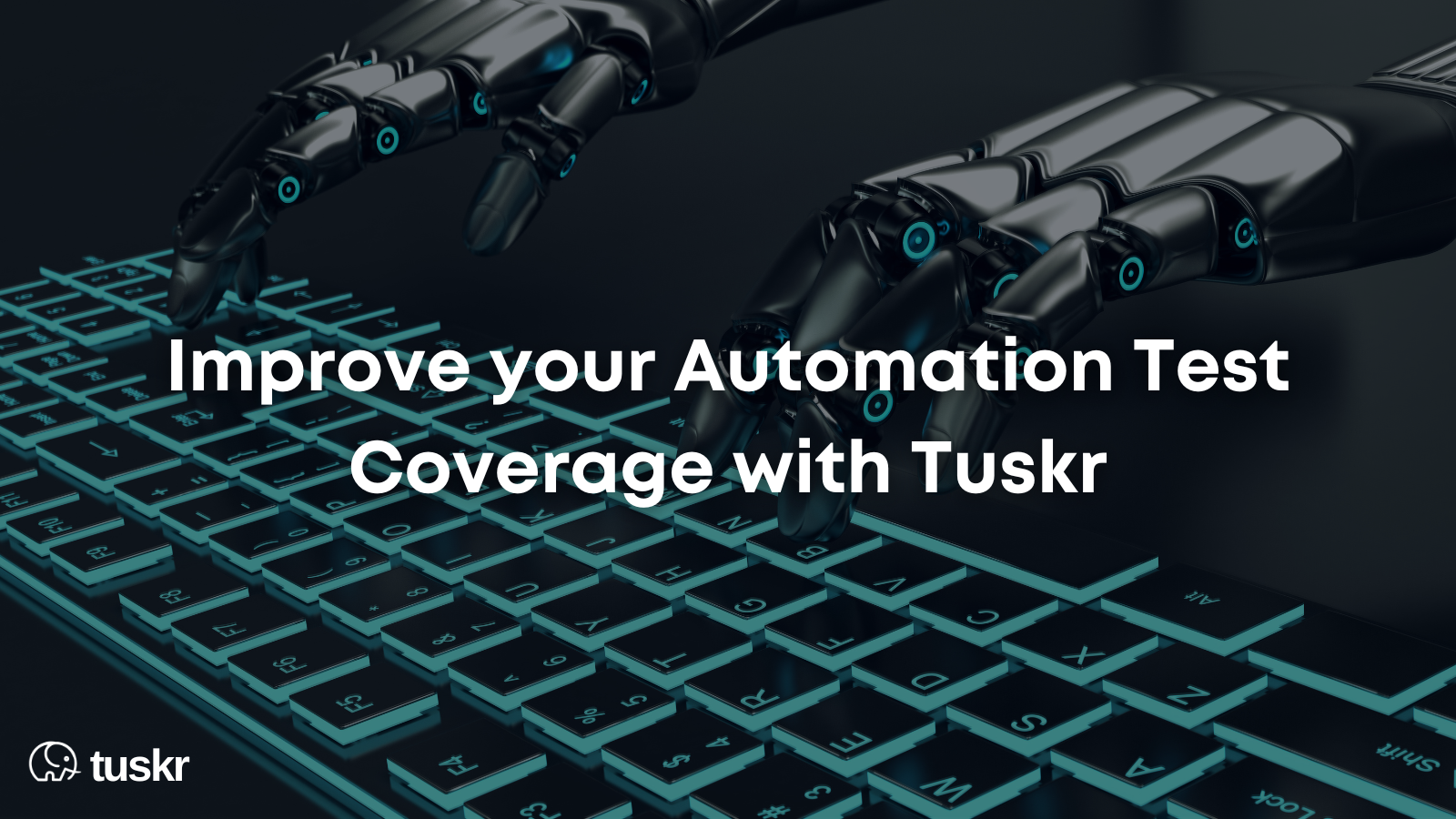 Improve Automation Test Coverage with Tuskr Improve Automation Test Coverage with Tuskr