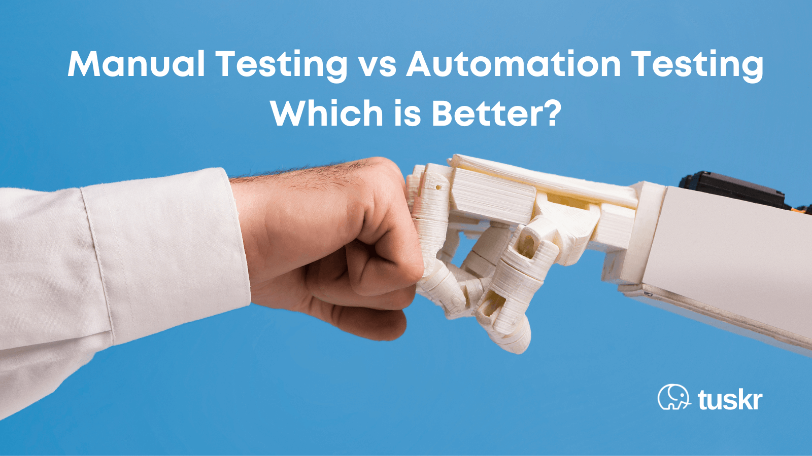 Manual Testing vs Automated Testing: Which is the Best? — Tuskr™ Manual Testing vs Automated Testing: Which is the Best? — Tuskr™