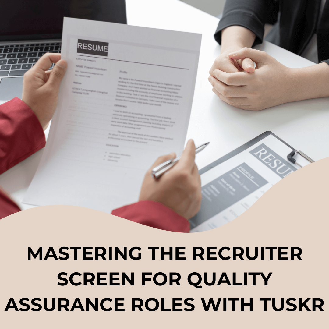 Mastering the Recruiter Screen for Quality Assurance Roles with Tuskr