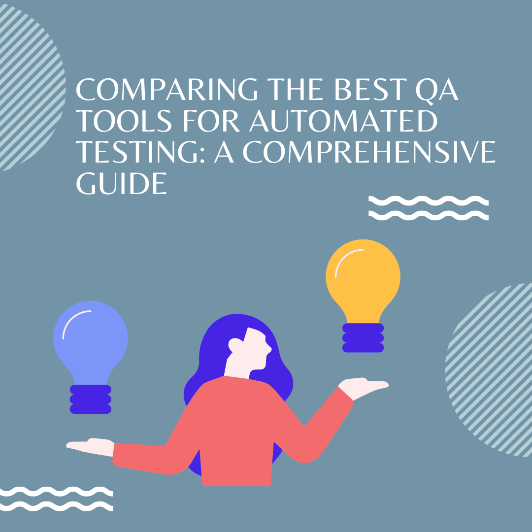 Comparing The Best Qa Tools For Automated Testing — Tuskr™