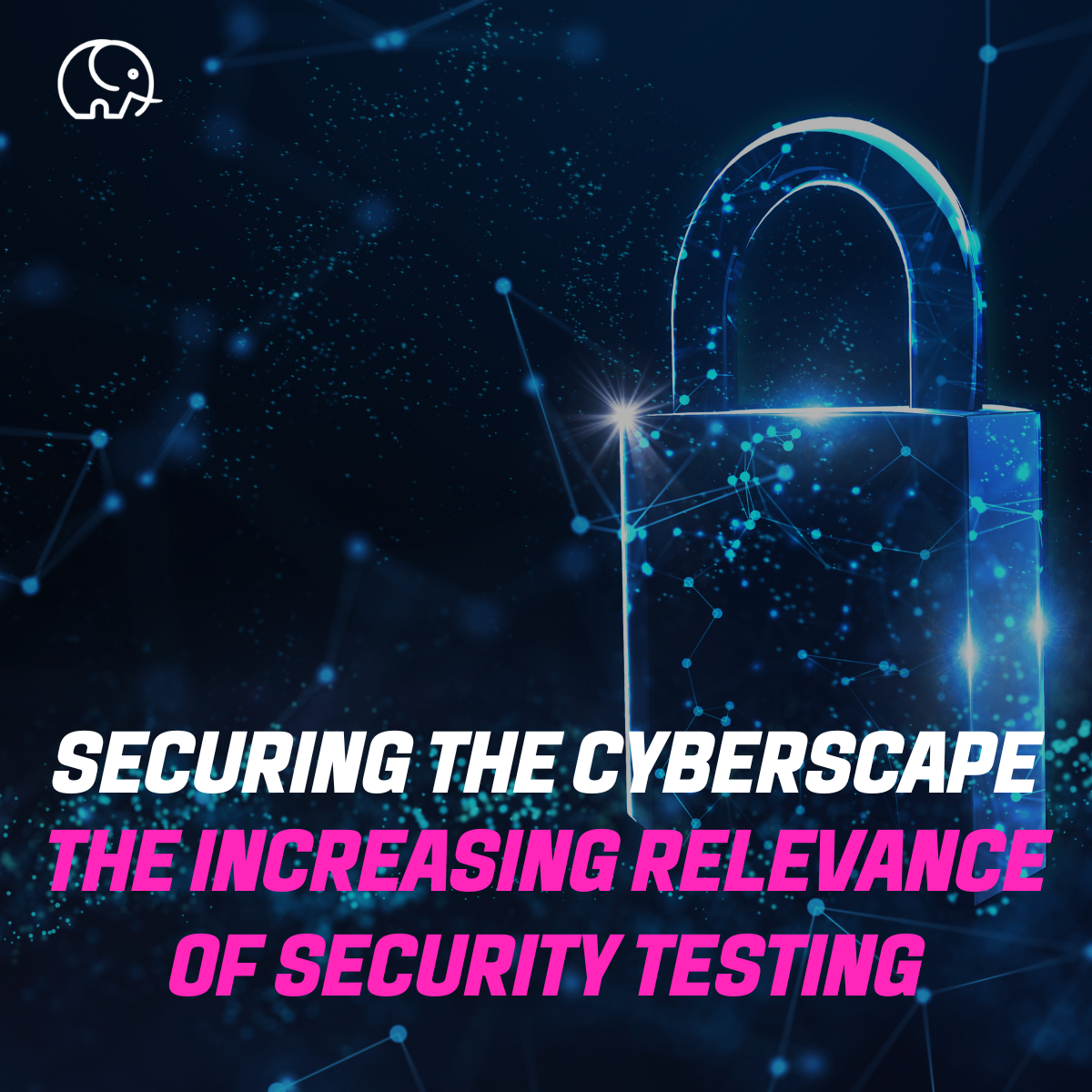 Securing the Cyberscape: The Increasing Relevance of Security Testing ...