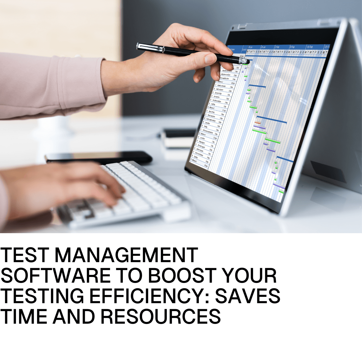 Test Management Software To Boost Your Testing Efficiency Saves Time