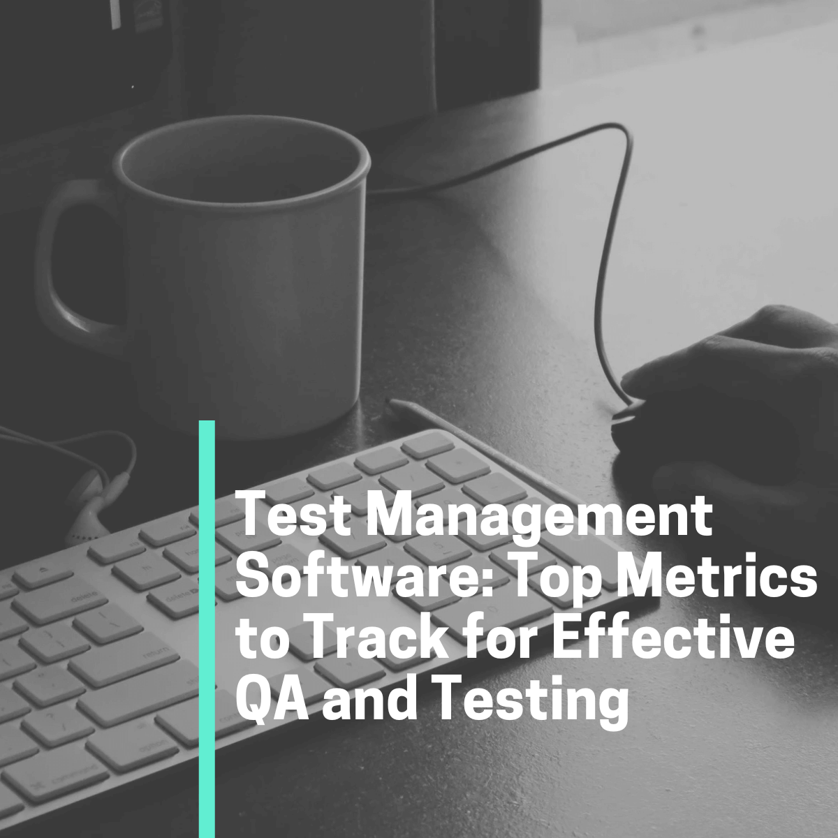 Test Management Software: Top Metrics to Track for Effective QA and ...