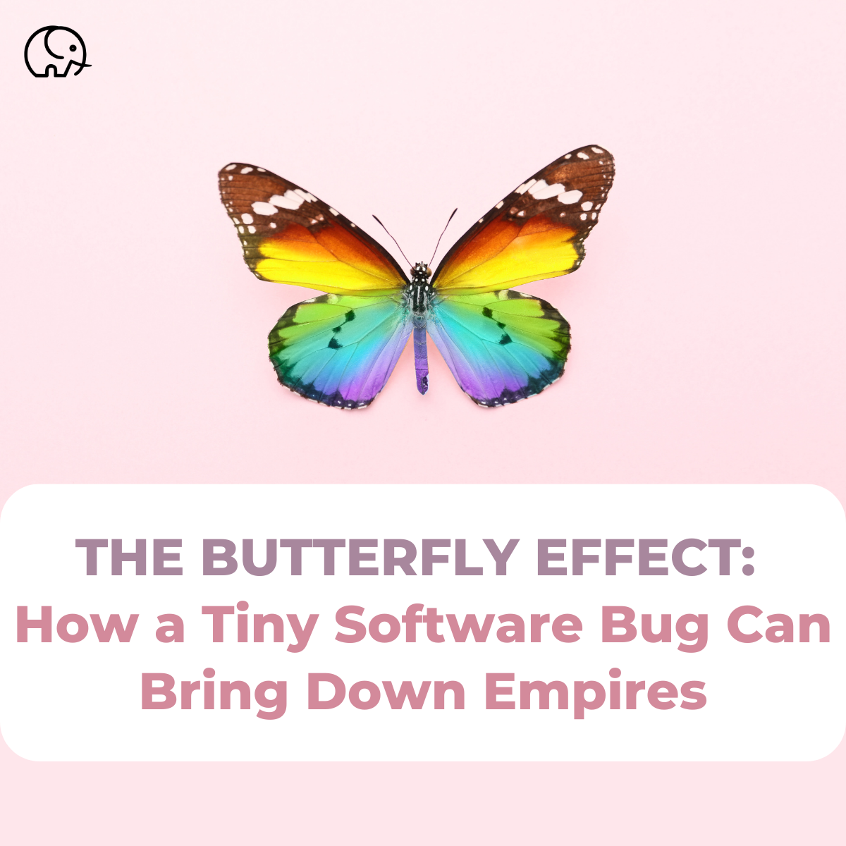 The Butterfly Effect: How a Tiny Software Bug Can Bring Down Empires — Tuskr™