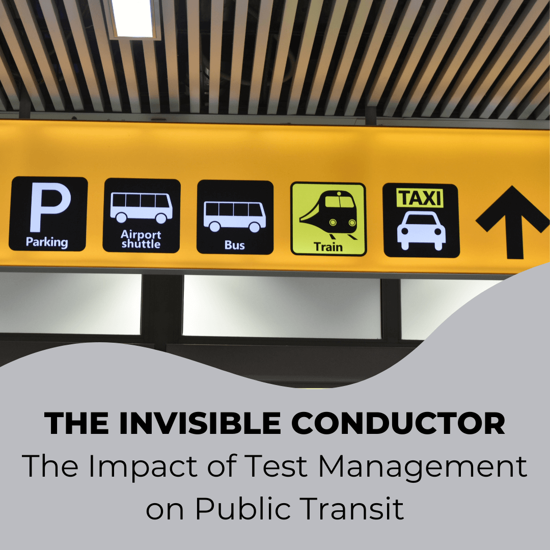 The Impact of Test Management on Public Transit: The Invisible ...