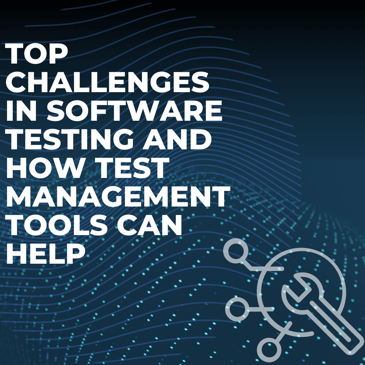 Top Challenges in Software Testing and How Test Management Tools Can ...