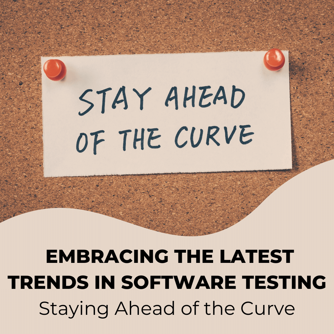 Latest Trends In Software Testing Staying Ahead Of The Curve — Tuskr™