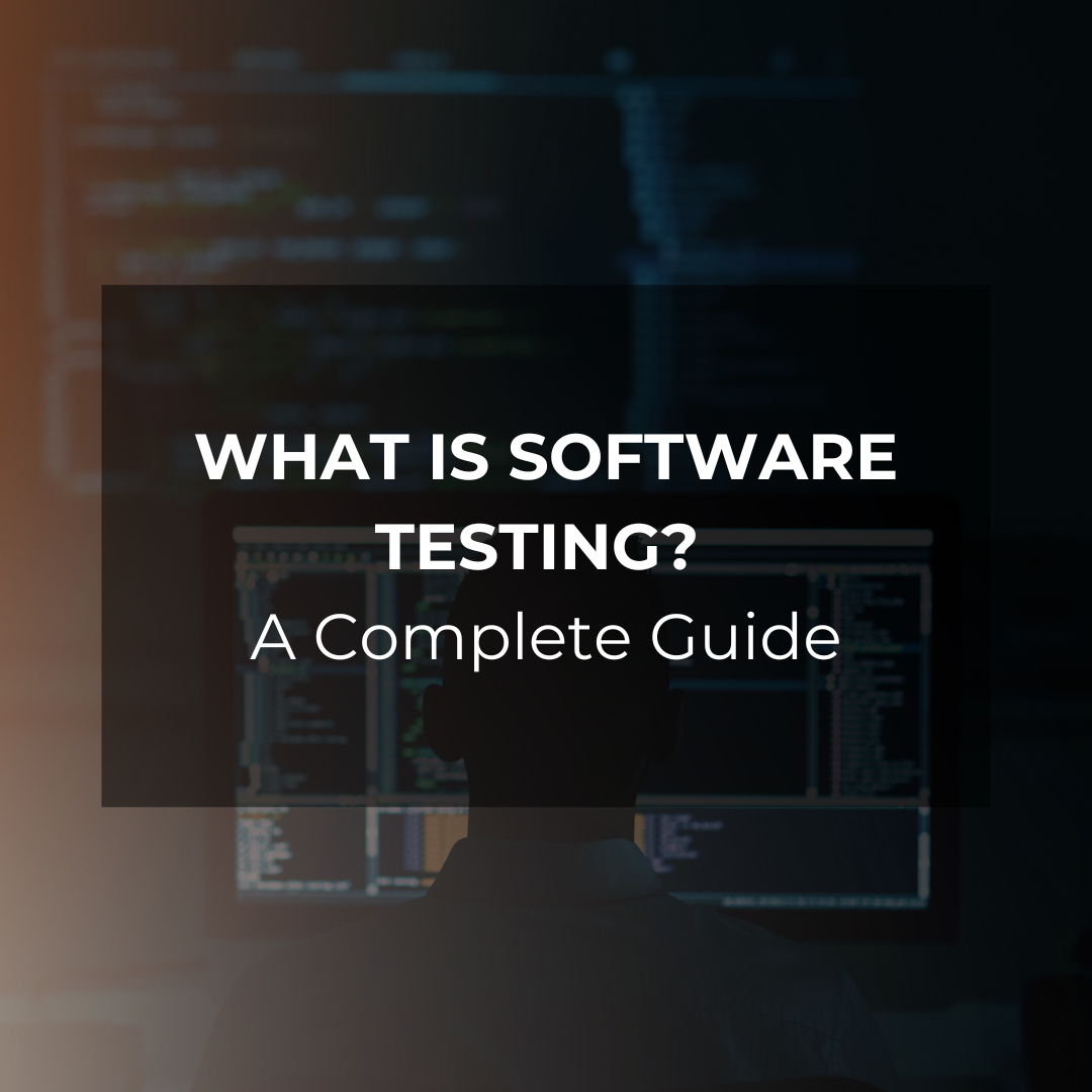 What is Software Testing? A Complete Guide — Tuskr™