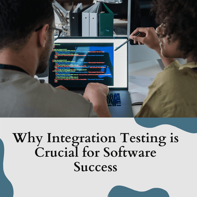 Why Integration Testing Is Crucial For Software Success — Tuskr™